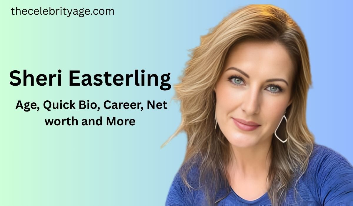 Sheri Easterling | Age, Quick Bio, Career, Net worth and More